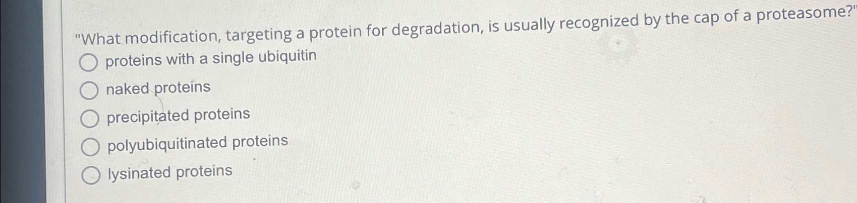 Solved "What modification, targeting a protein for | Chegg.com