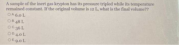 Solved A sample of the inert gas krypton has its pressure | Chegg.com
