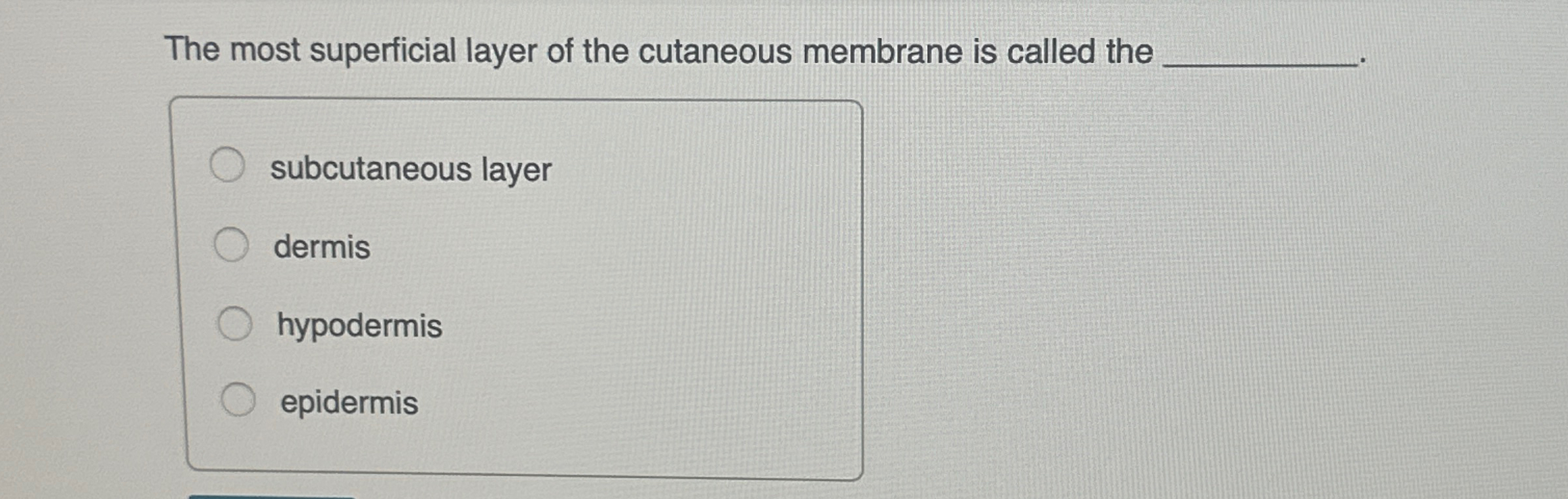 Solved The most superficial layer of the cutaneous membrane | Chegg.com