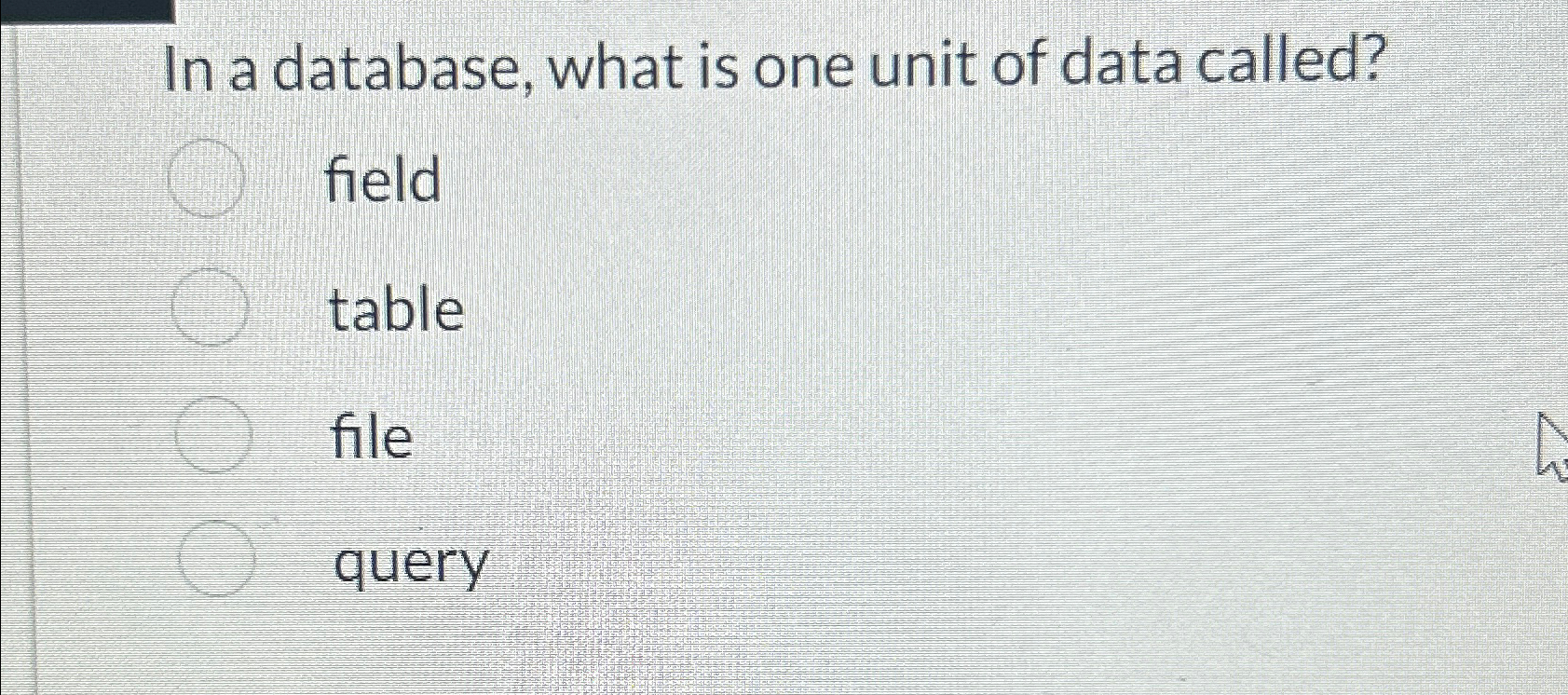 Solved In a database, what is one unit of data | Chegg.com
