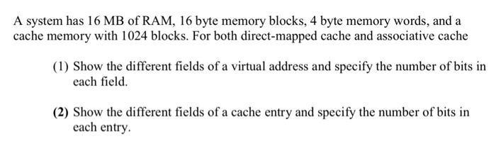 Solved A system has 16 MB of RAM, 16 byte memory blocks, 4 | Chegg.com