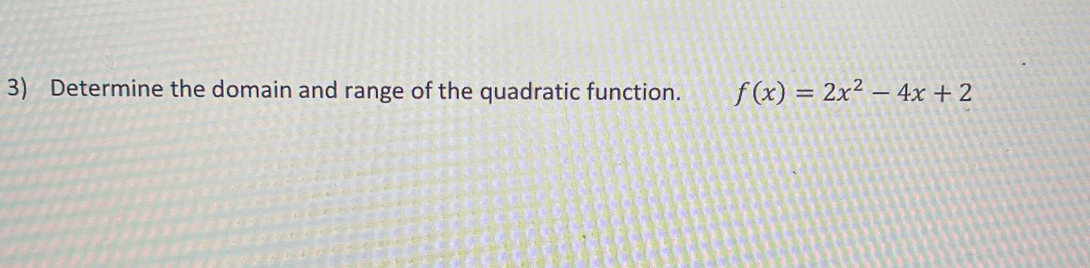 Solved Determine the domain and range of the quadratic | Chegg.com