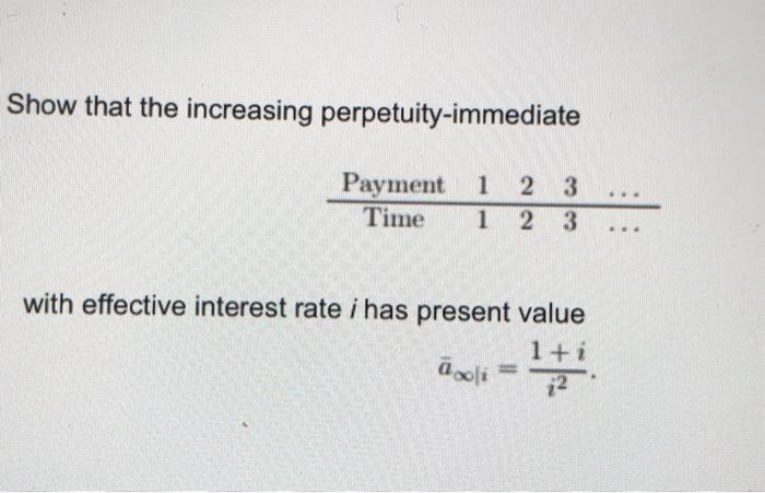 Solved Show that the increasing perpetuity-immediate Payment | Chegg.com