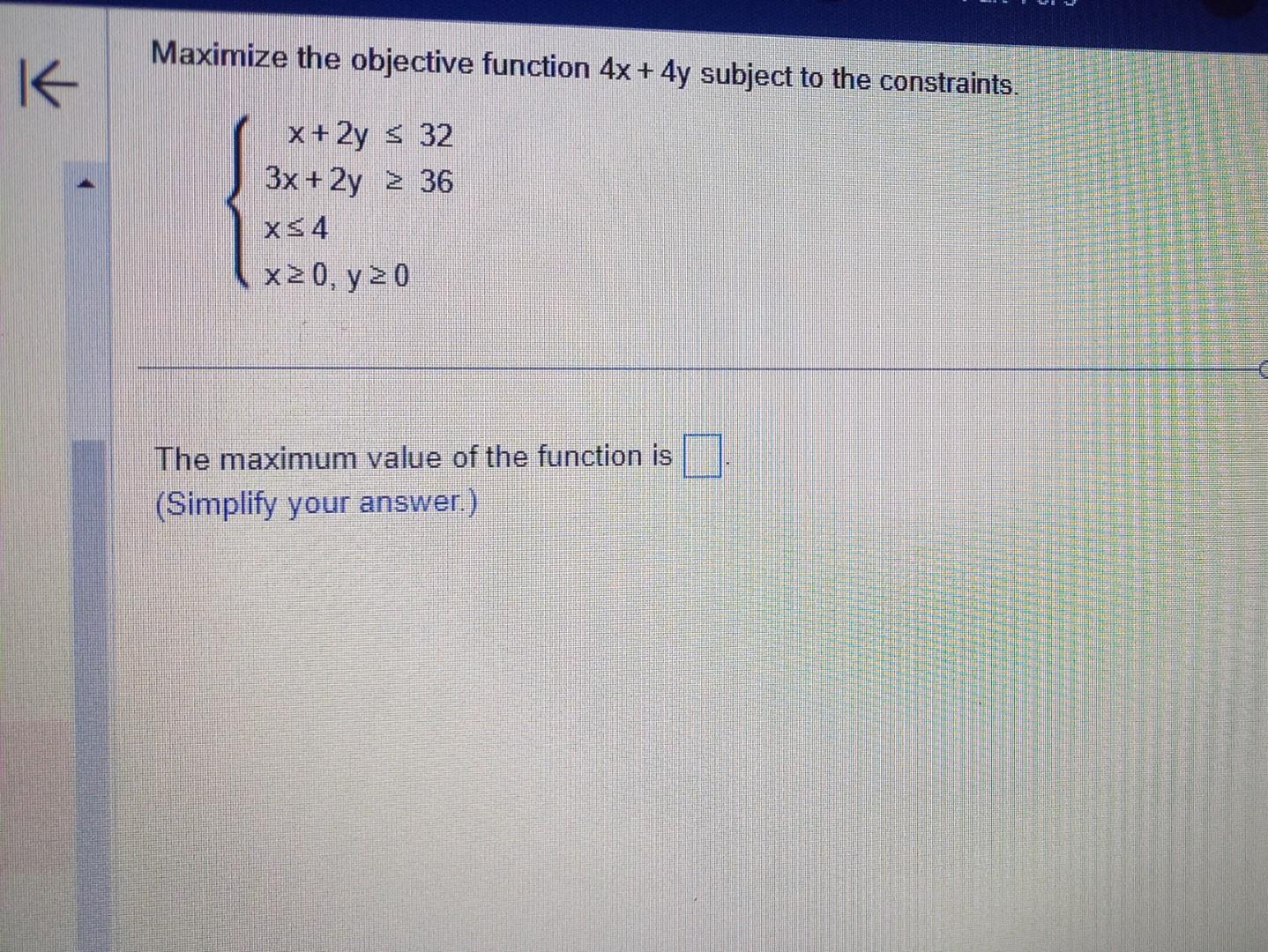 Solved Maximize the objective function 4x+4y subject to the | Chegg.com