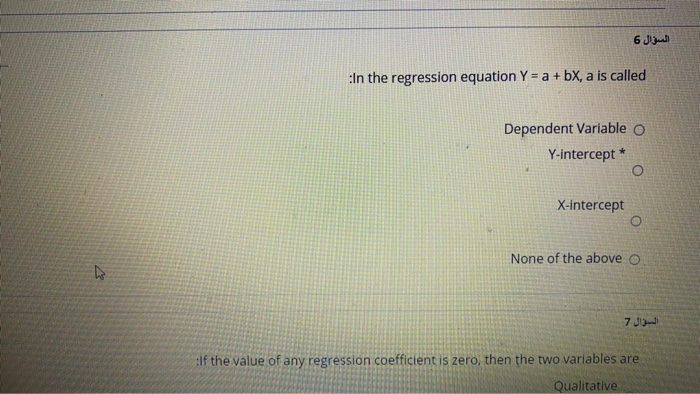 Solved السؤال 6 :In the regression equation Y = a + bx, a is | Chegg.com