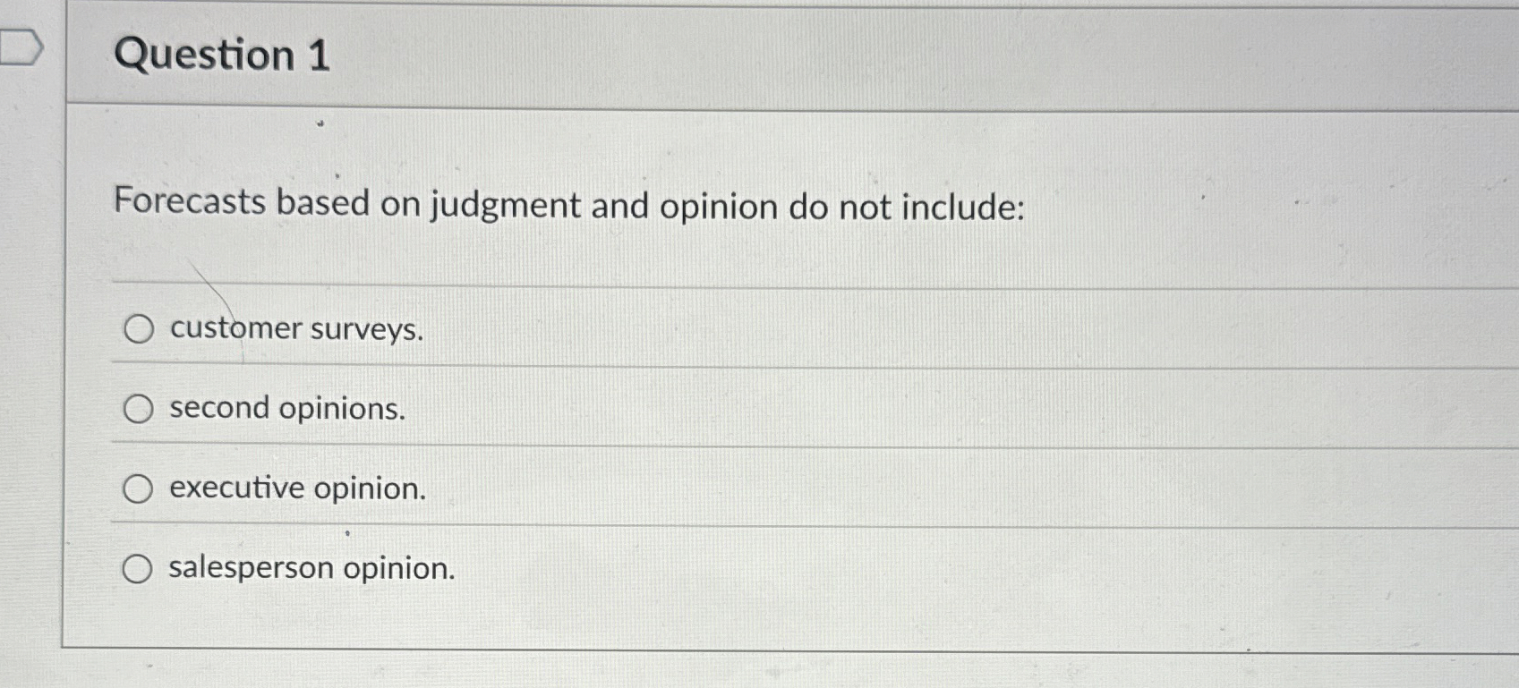 Solved Question 1Forecasts based on judgment and opinion do | Chegg.com