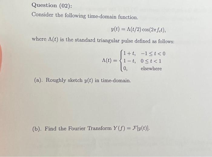 Solved Question (02): Consider the following time-domain | Chegg.com