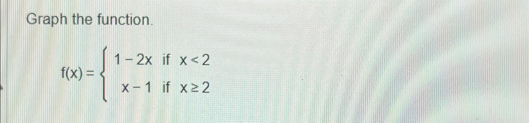 Solved Graph the function.f(x)={1-2x if x
