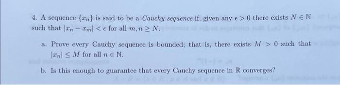 Solved 4. A sequence {xn} is said to be a Cauchy sequence | Chegg.com