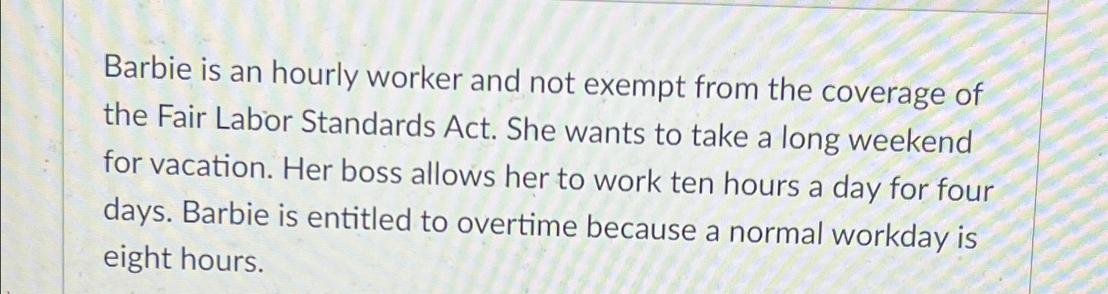 Solved Barbie is an hourly worker and not exempt from the | Chegg.com