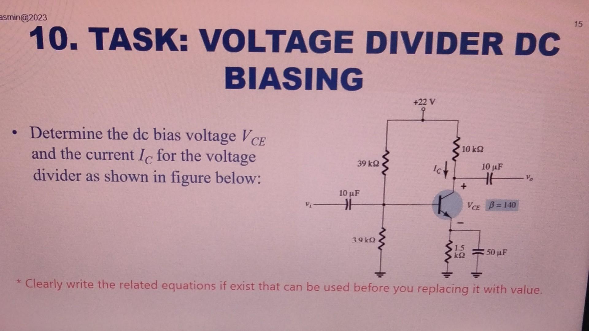 Solved min@2023 10. TASK: VOLTAGE DIVIDER DC BIASING - | Chegg.com