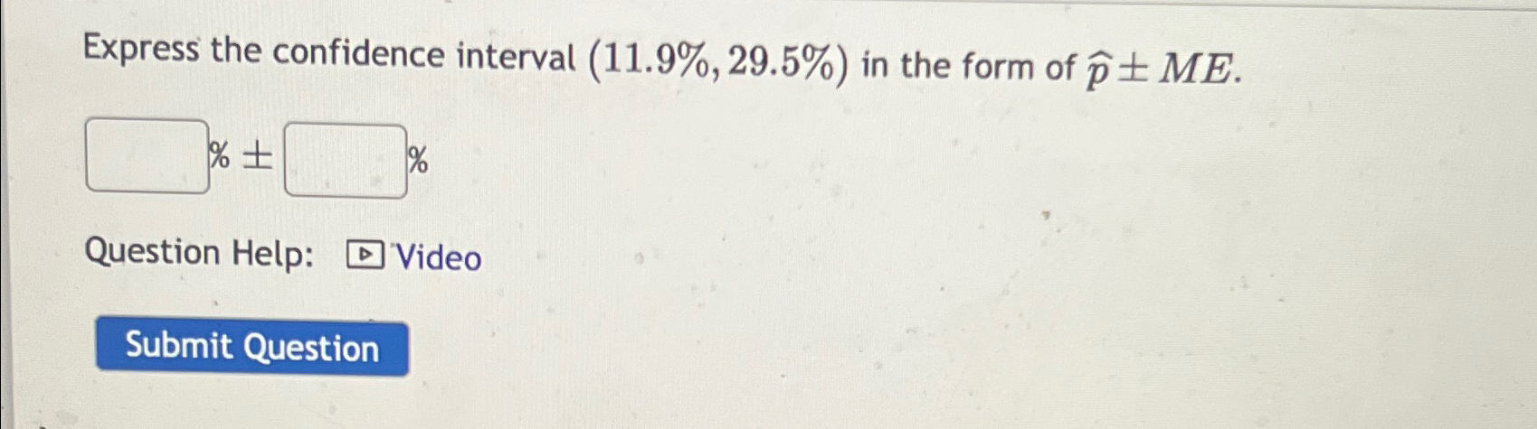 Solved Express the confidence interval (11.9%,29.5%) ﻿in the | Chegg.com