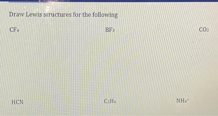Solved Draw Lewis structures for the following CF4 BF3 | Chegg.com