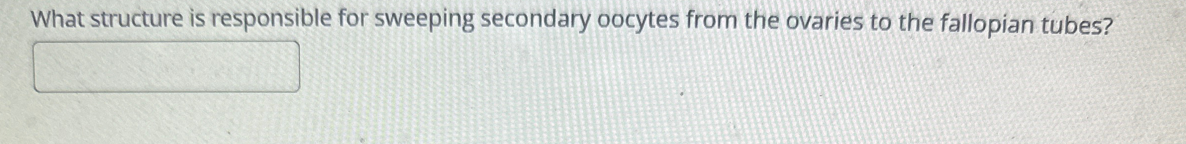 Solved What structure is responsible for sweeping secondary | Chegg.com