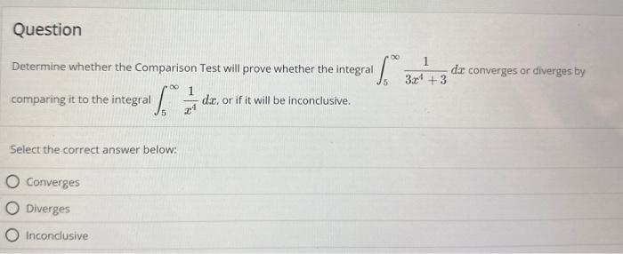 Solved Determine whether the Comparison Test will prove | Chegg.com