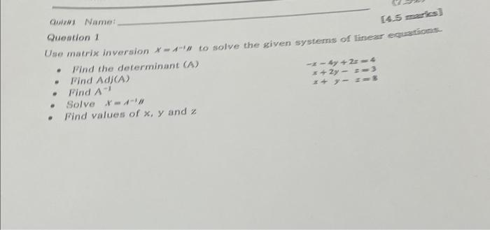 Solved Quizws Name: Use matrix inversion x=A−1/1 to solve | Chegg.com