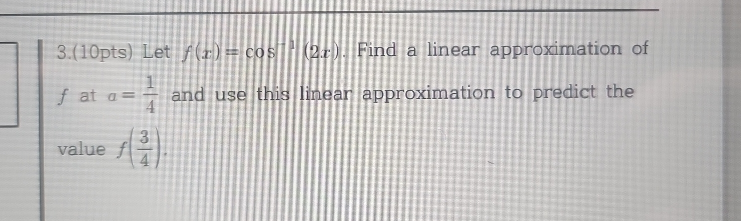 Solved 3.(10pts) ﻿Let f(x)=cos-1(2x). ﻿Find a linear | Chegg.com