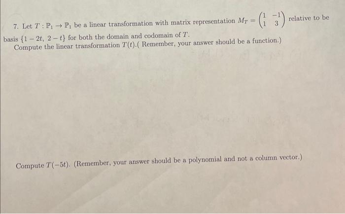 Solved 7. Let T:P1→P1 be a linear transformation with matrix | Chegg.com