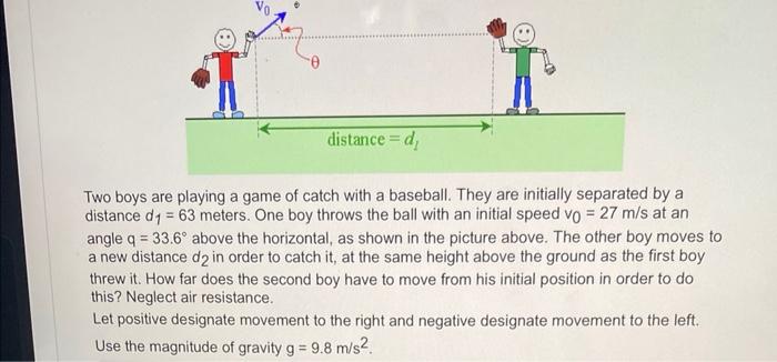 Solved Two boys are playing a game of catch with a baseball. | Chegg.com