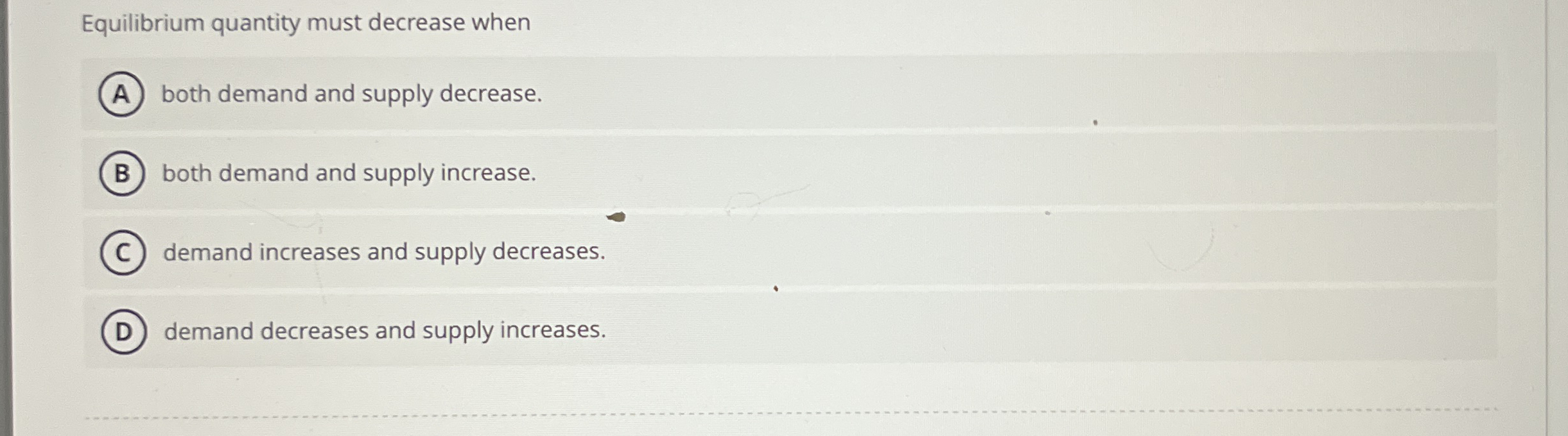 Solved Equilibrium quantity must decrease whenboth demand | Chegg.com