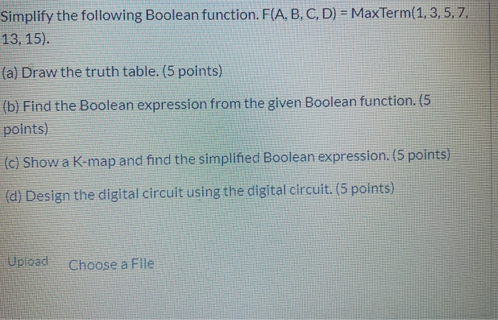 Solved Simplify the following Boolean function. F(A, B, C, | Chegg.com