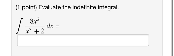 Solved (1 point) Evaluate the indefinite integral. | 42x dx | Chegg.com Solved (1 point) Evaluate the indefinite integral. | 42x dx | Chegg.com