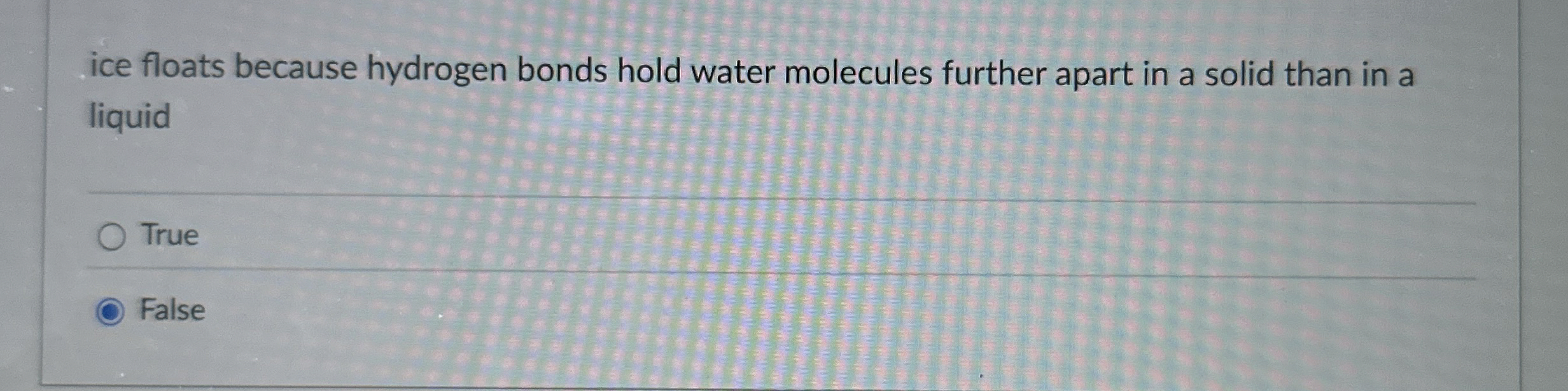 Solved ice floats because hydrogen bonds hold water | Chegg.com