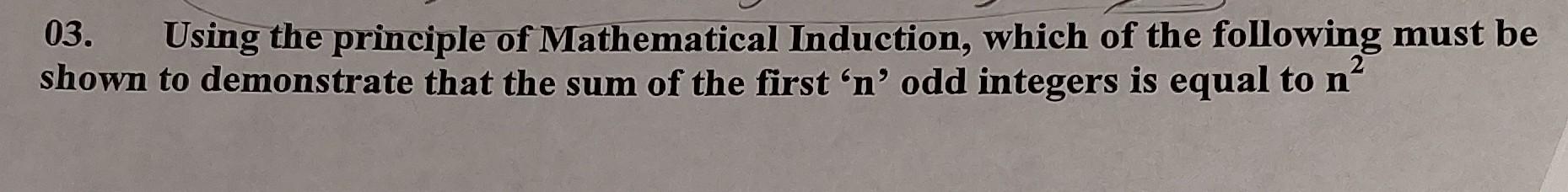 Solved 03. Using the principle of Mathematical Induction, | Chegg.com