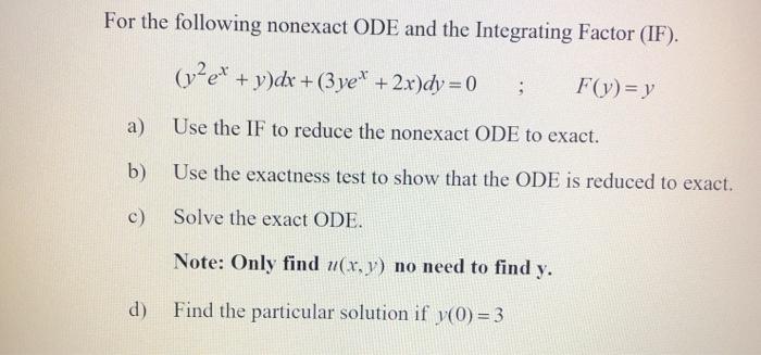 Solved For the following nonexact ODE and the Integrating | Chegg.com