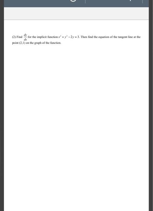 Solved (2) Find dy for the implicit function x + y -2y = 3. | Chegg.com