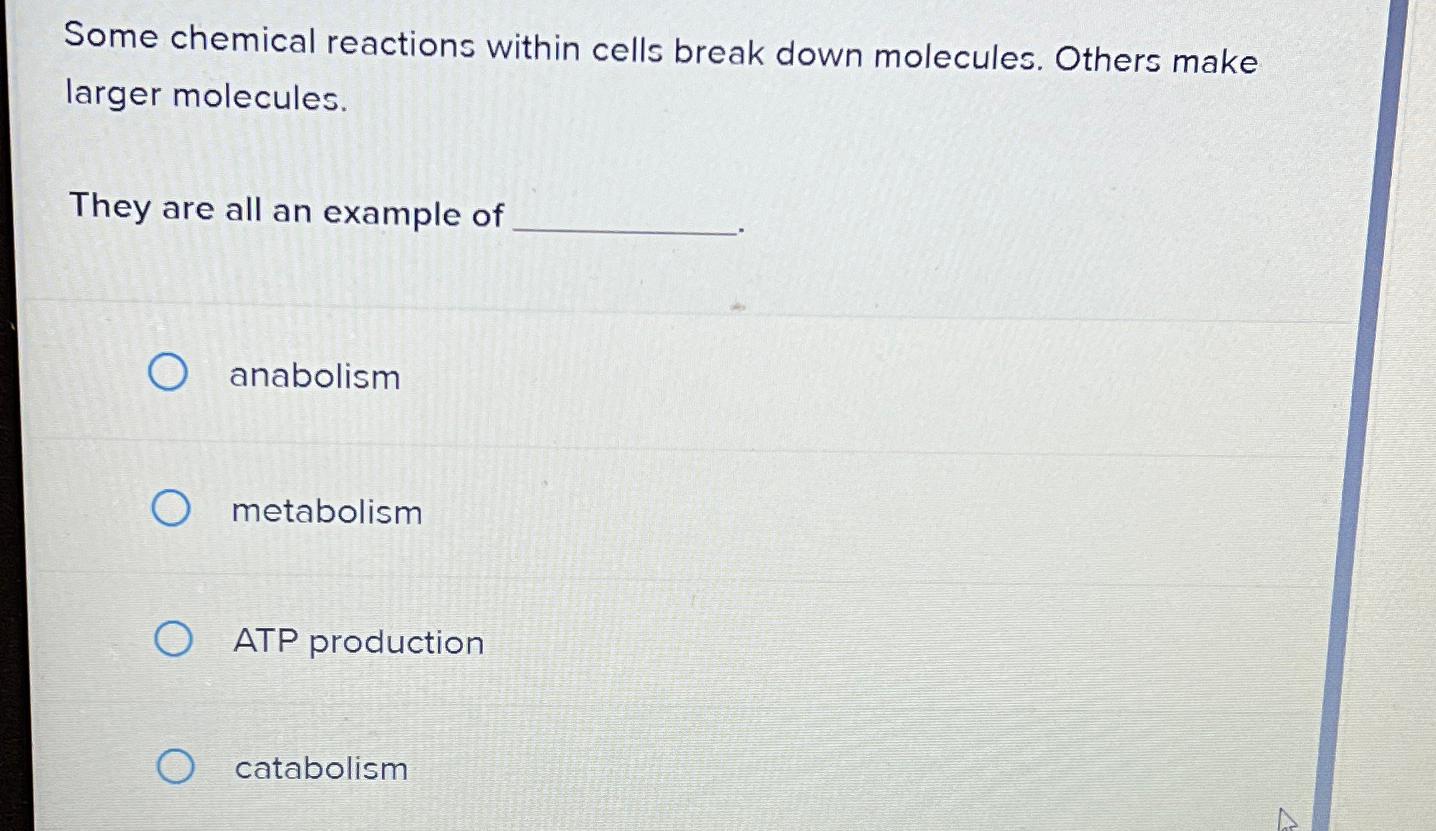 Solved Some chemical reactions within cells break down | Chegg.com