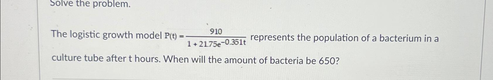 Solved solve the problem.The logistic growth model | Chegg.com