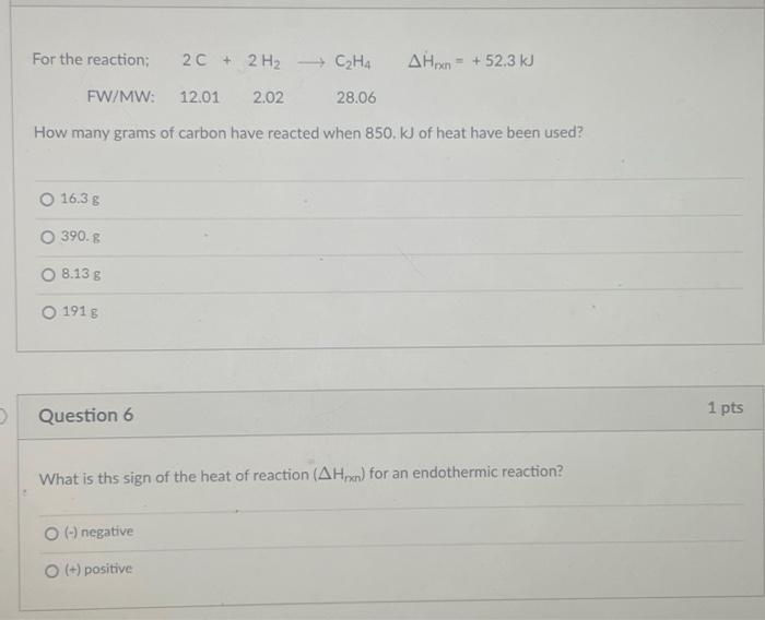Solved For the reaction; 2C+2H2 C2H4ΔHpn=+52.3 kJ FW/MW: | Chegg.com