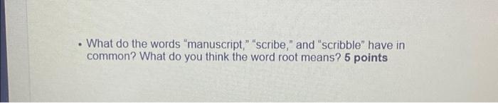 - What do the words "manuscript," "scribe," and | Chegg.com