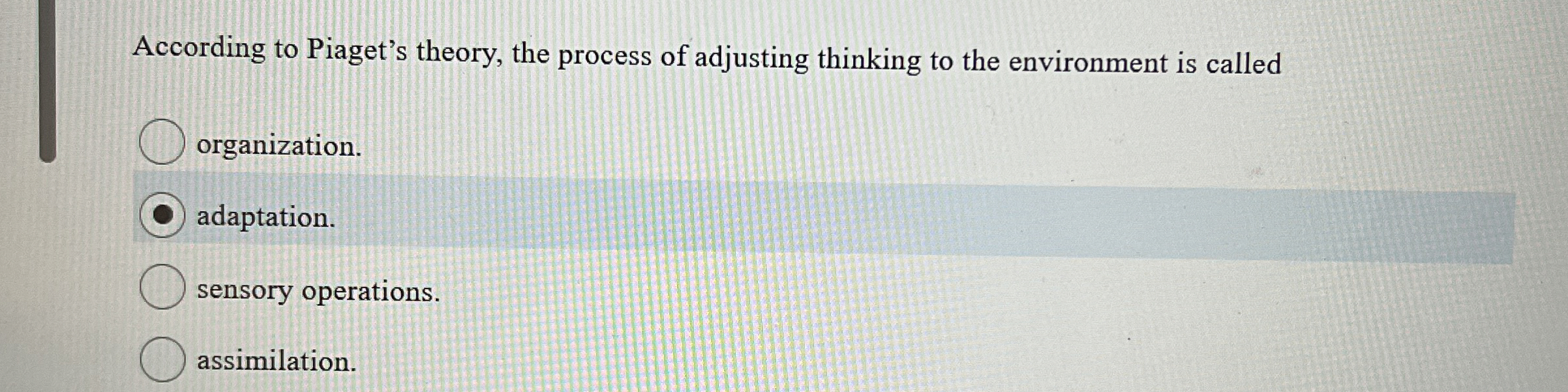 Solved According to Piaget's theory, the process of | Chegg.com