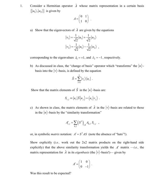Solved 1. Consider a Hermitian operator A^ whose matrix | Chegg.com