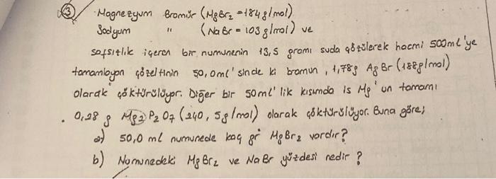 Solved (3) Magnezyum bromure (MgBr2=184 g/mol) Sodyum " | Chegg.com