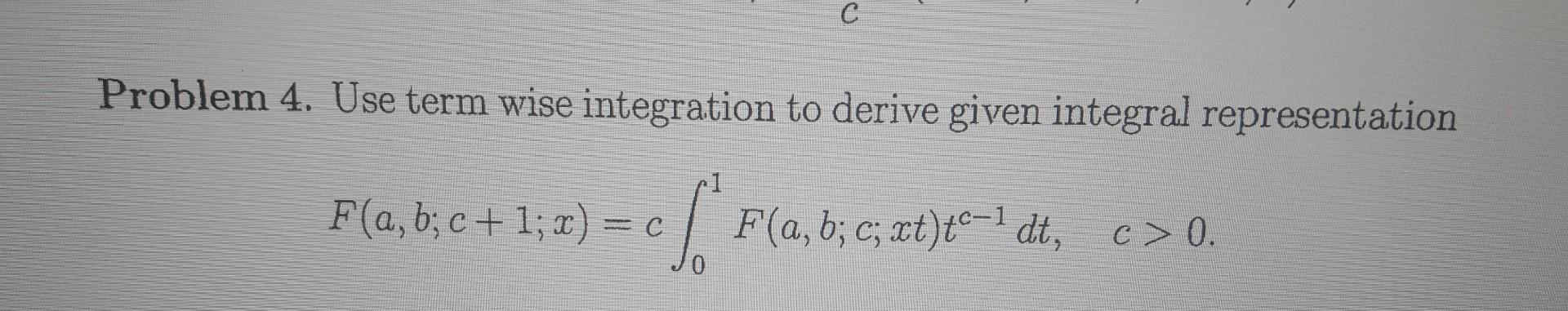 Solved Problem 4. Use term wise integration to derive given | Chegg.com