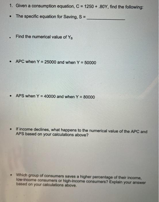 Solved 1. Given a consumption equation, C = 1250 + .80Y, | Chegg.com
