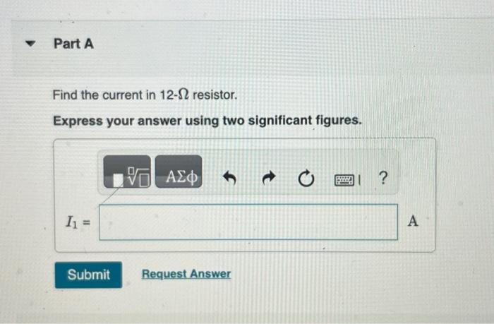 Solved Find the current in 12−Ω resistor. Express your | Chegg.com