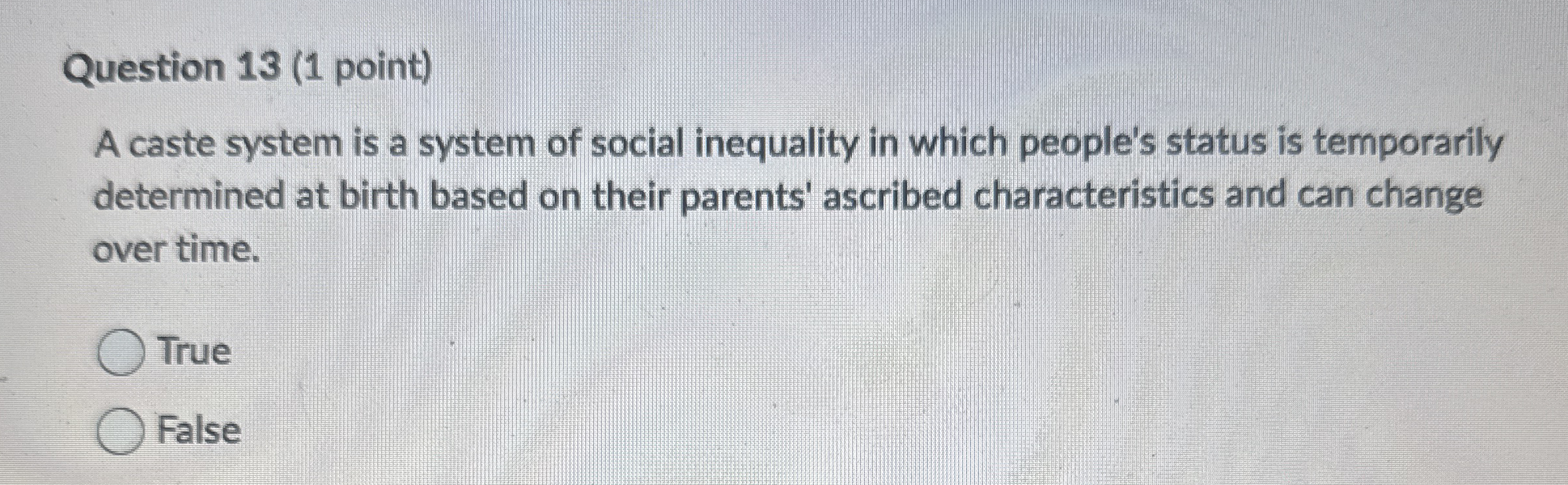 Solved Question 13 (1 ﻿point)A caste system is a system of | Chegg.com