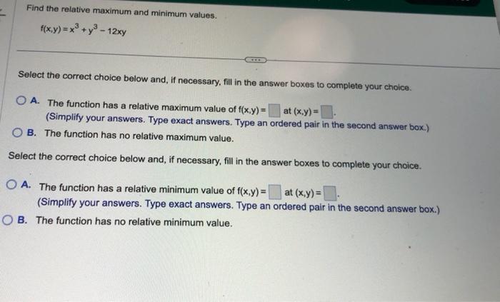 [Solved]: Find the relative maximum and minimum values.