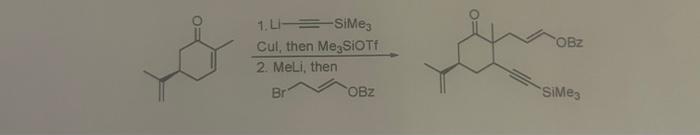 Solved 1. LI⇌SiMe3 Cul, then Me3SiOTf 2. MeLi, then | Chegg.com