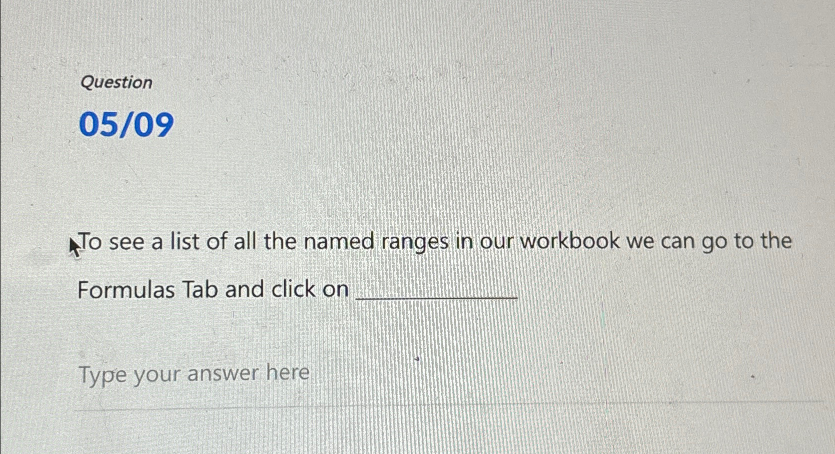 Solved Question05/09To see a list of all the named ranges in | Chegg.com