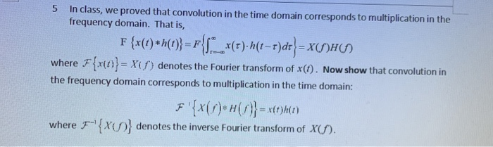 Solved 5 In class, we proved that convolution in the time | Chegg.com