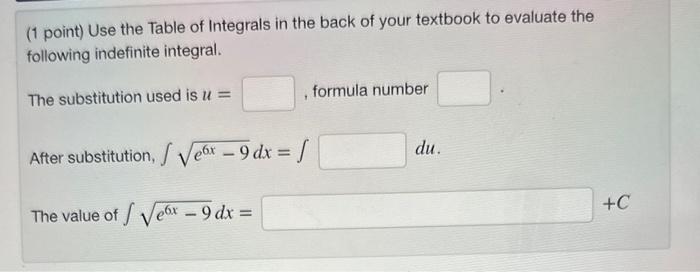 Solved (1 point) Use the Table of Integrals in the back of | Chegg.com