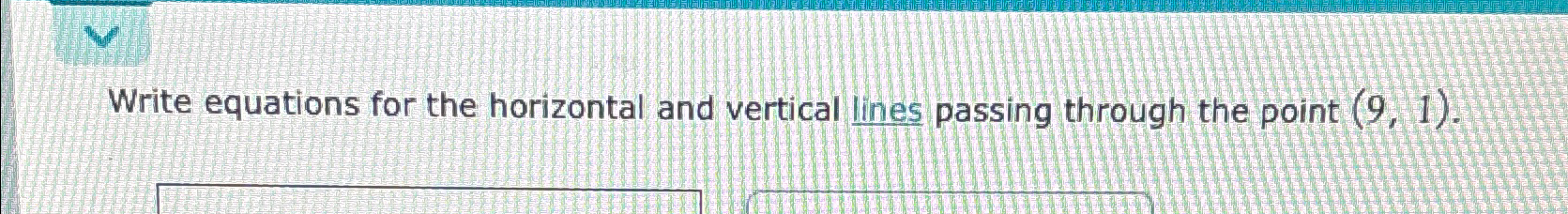 Solved Write equations for the horizontal and vertical lines | Chegg.com