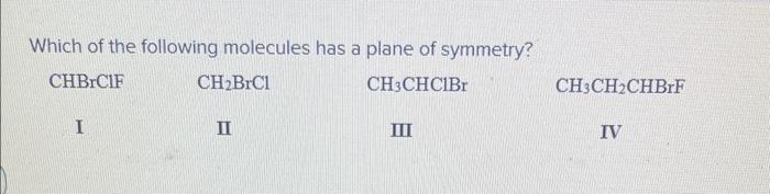 Solved Which of the following molecules has a plane of | Chegg.com