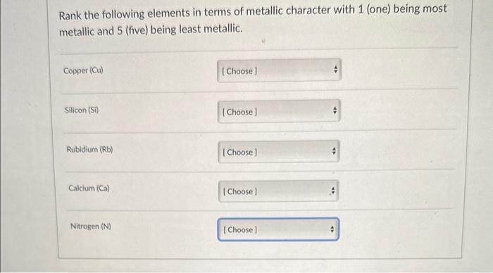 Solved Rank the following elements in terms of metallic | Chegg.com