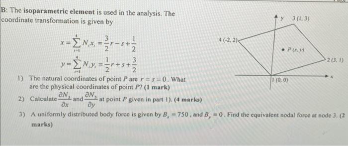 Solved B: The isoparametric element is used in the analysis. | Chegg.com